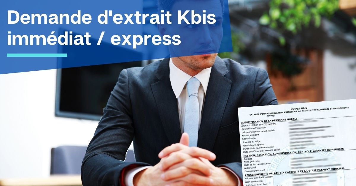 Demande d'extrait Kbis immédiat / express